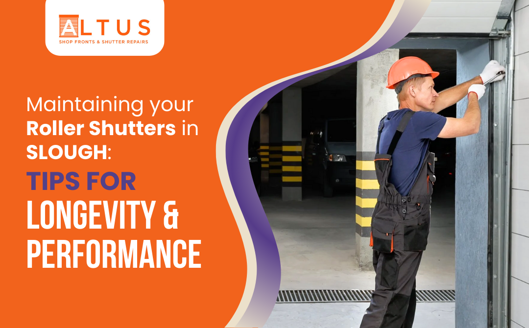 Roller Shutters Slough: Tips for Longevity and Performance